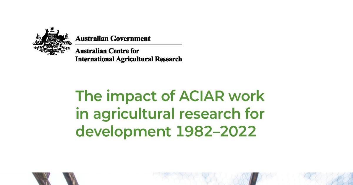 The impact of ACIAR work in agricultural research for development 1982–2022 | ACIAR